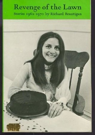 Revenge of the Lawn: Stories 1962-70 by Richard Brautigan – Safe Return ...